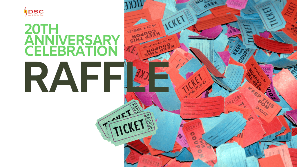 20th Anniversary Celebration Raffle - DSC Laser & Skin Care Center